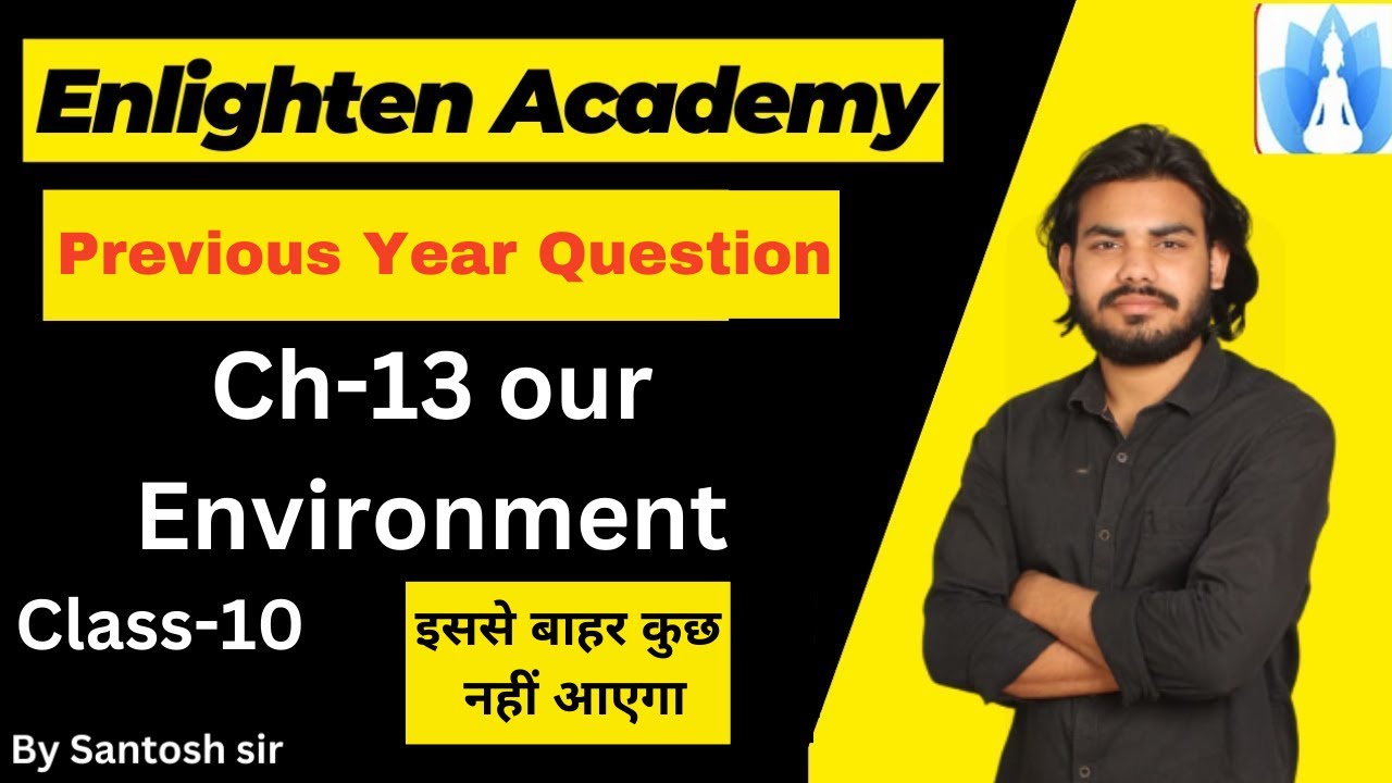 Class-10 Science Ch-13 Our Environment /PYQ by Santosh Sir. - YouTube