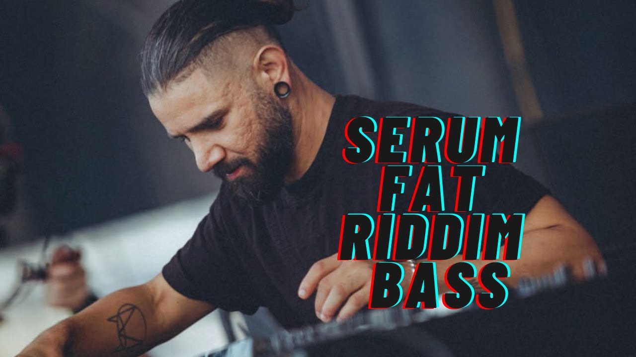 Serum Riddim Fat basses sound design tutorial - YouTube