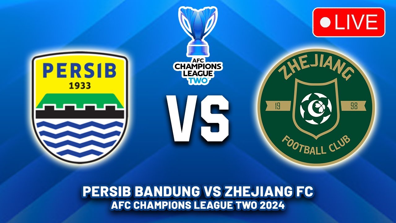 🔴 PERSIB BANDUNG VS ZHEJIANG FC AFC CHAMPIONS LEAGUE TWO 2024 PREVIEW & PREDICTIONS - YouTube