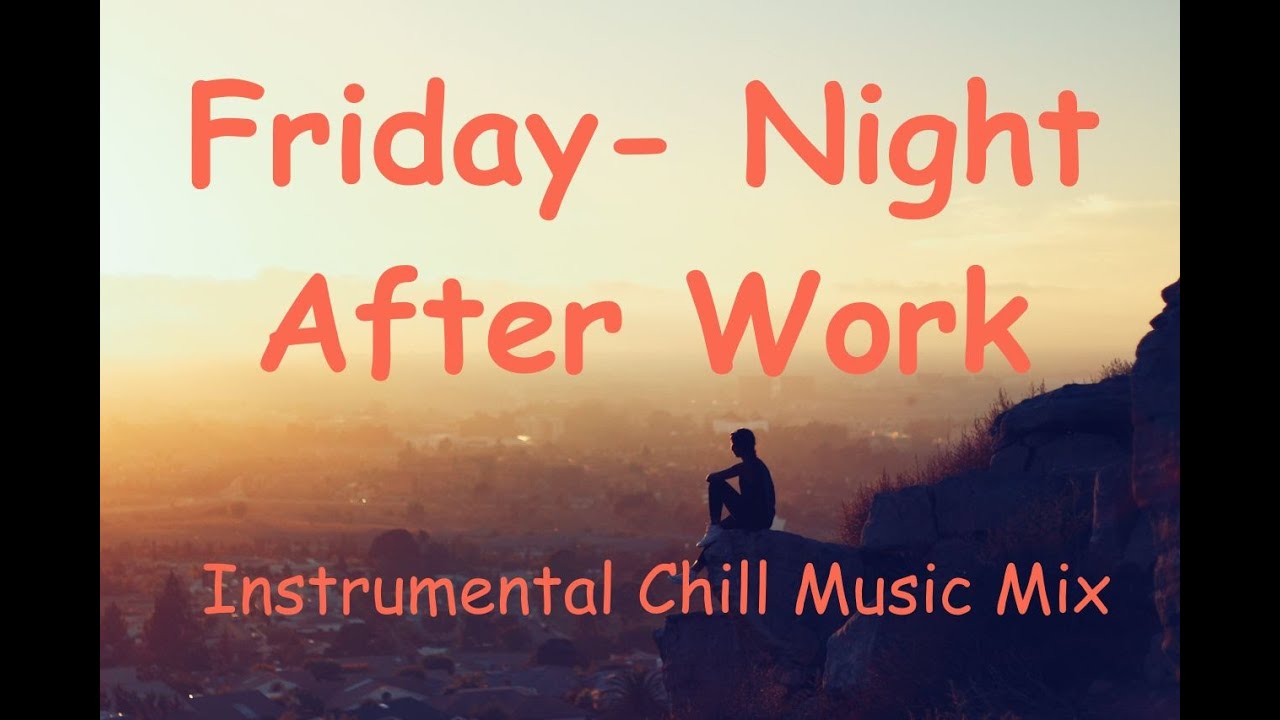 After Work | Instrumental Chill Music Mix - YouTube