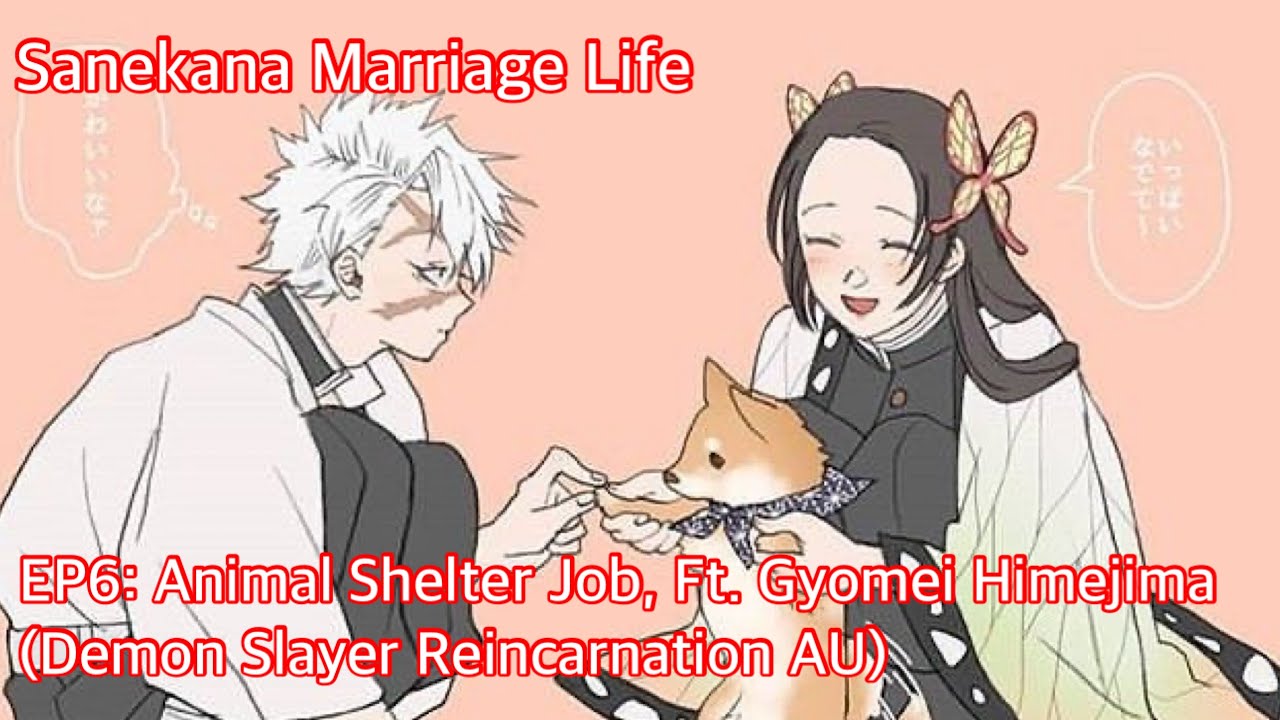 Sanekana Marriage Life EP6: Animal Shelter Job, Ft. Gyomei Himejima ...