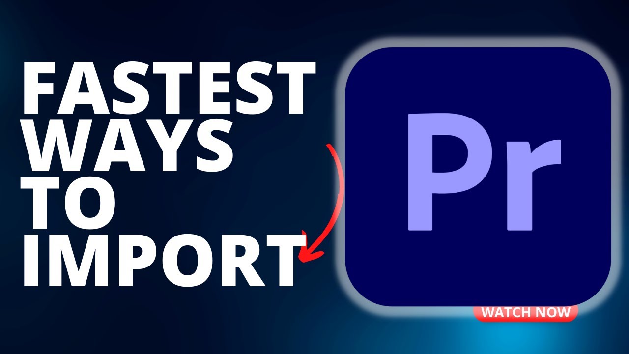 Premiere Pro Importing: Discover the Fastest Ways to Import Media (3 ...