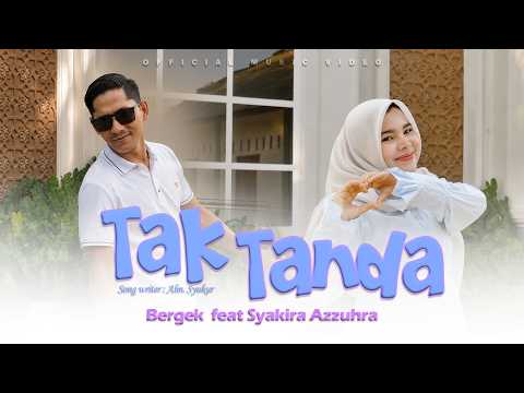 Bergek Feat Syakira Azzuhra  - Tak Tanda ( Official Music Video )