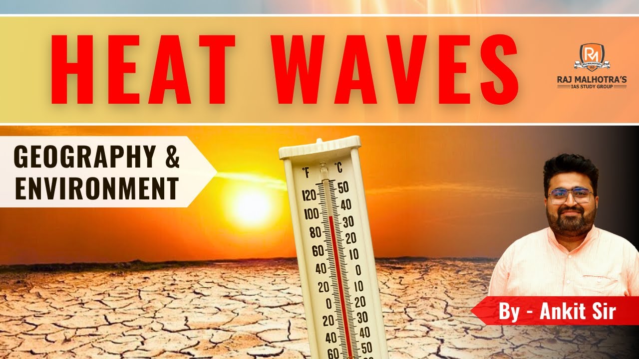 Heat Waves | Geography | Environment | Current Affairs | UPSC CSE | IAS ...