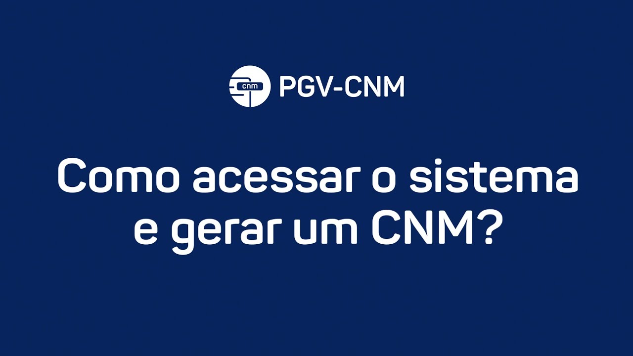 PGV-CNM: Como acessar o sistema e gerar um CNM? - YouTube