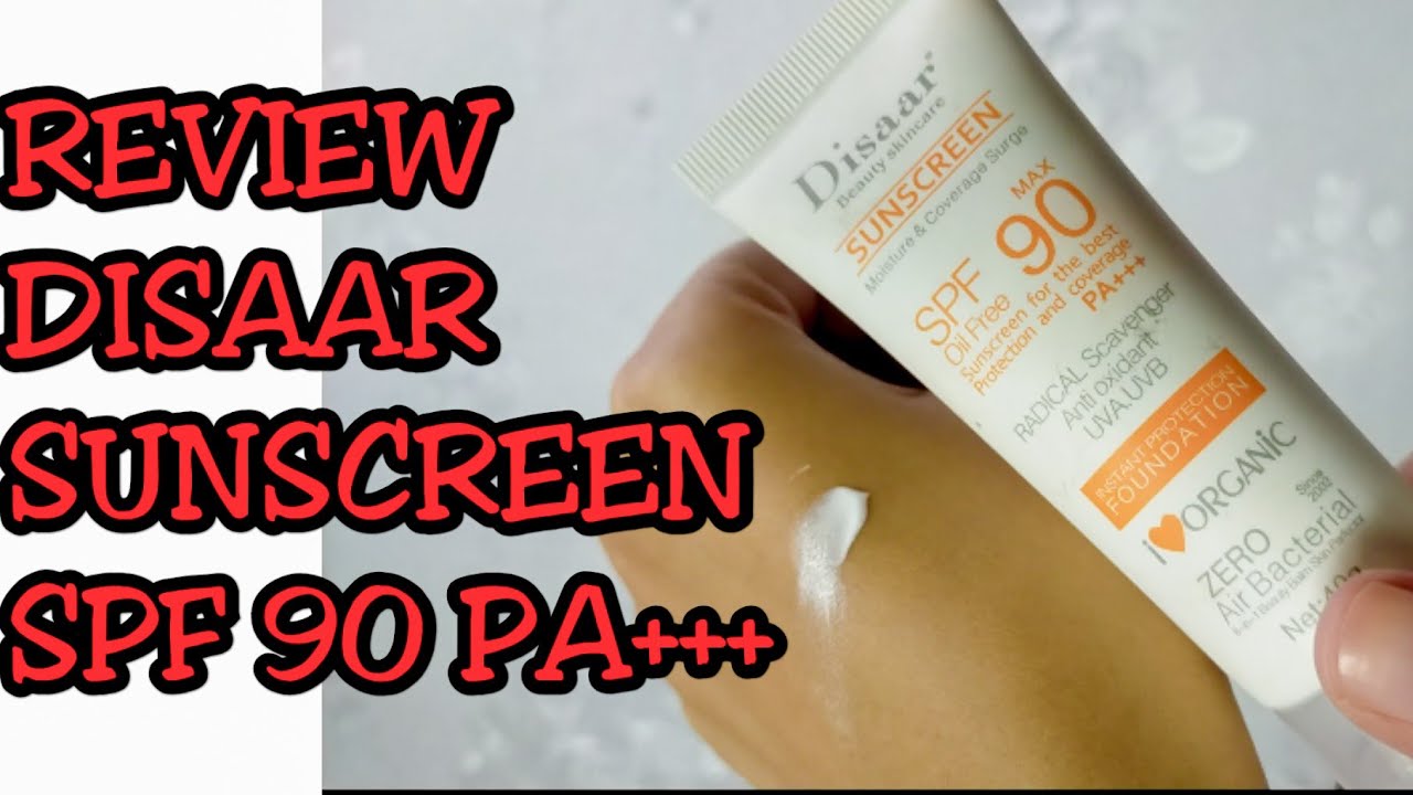 REVIEW DISAAR SUNSCREEN SPF 90 PA+++ - YouTube