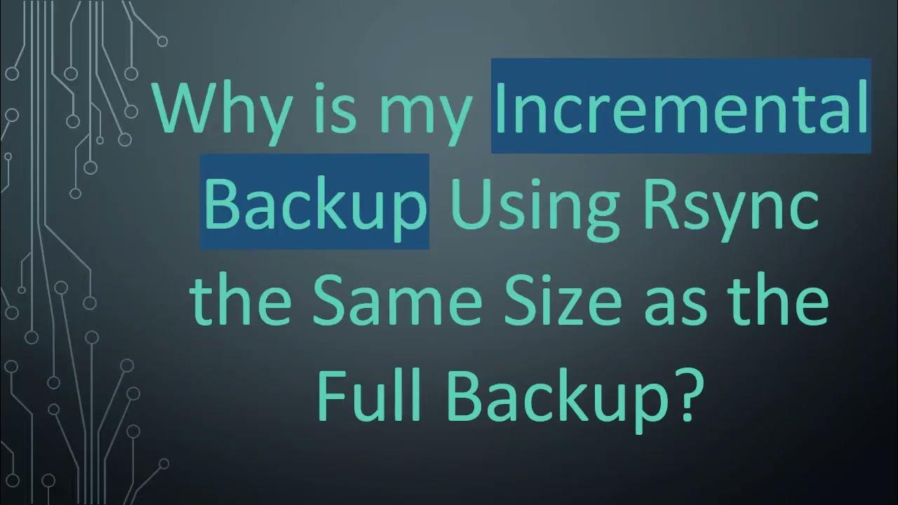 Why is my Incremental Backup Using Rsync the Same Size as the Full Backup? - YouTube