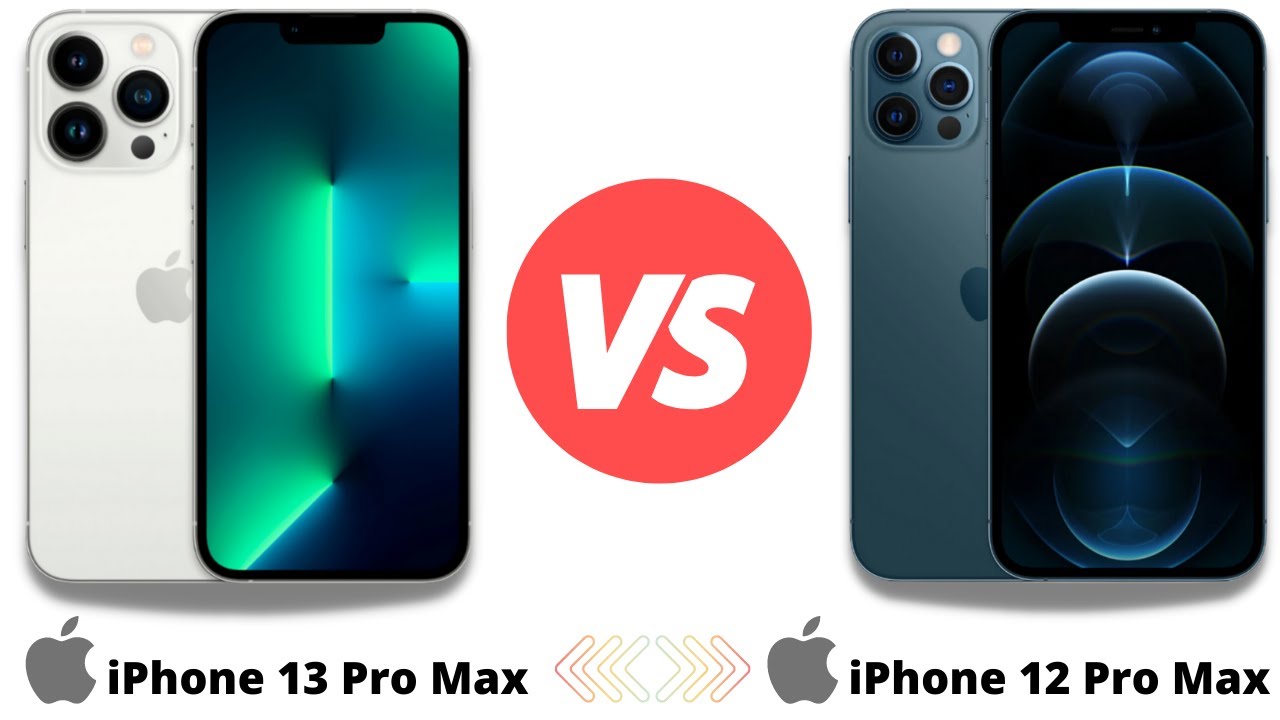 iPhone 13 Pro Max vs iPhone 12 Pro Max | iPhone 13 pro max vs iPhone 12 ...