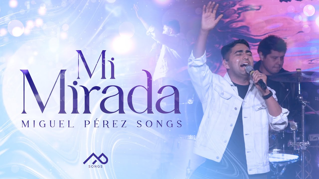 Mi Mirada ( En vivo) - Miguel Perez Songs - Video Oficial - YouTube