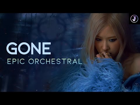 ROSÉ - 'Gone' Epic Version (Orchestral Cover by Jiaern)