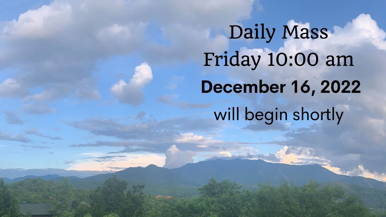 Daily Mass - Friday 10 am December 16, 2022 - YouTube