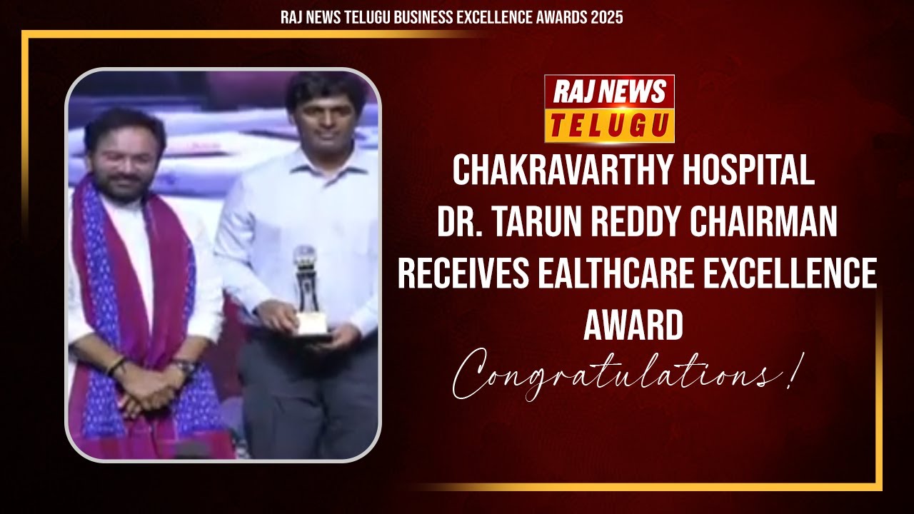 CHAKRAVARTHY HOSPITAL DR. TARUN REDDY CHAIRMAN Receives Ealthcare ...