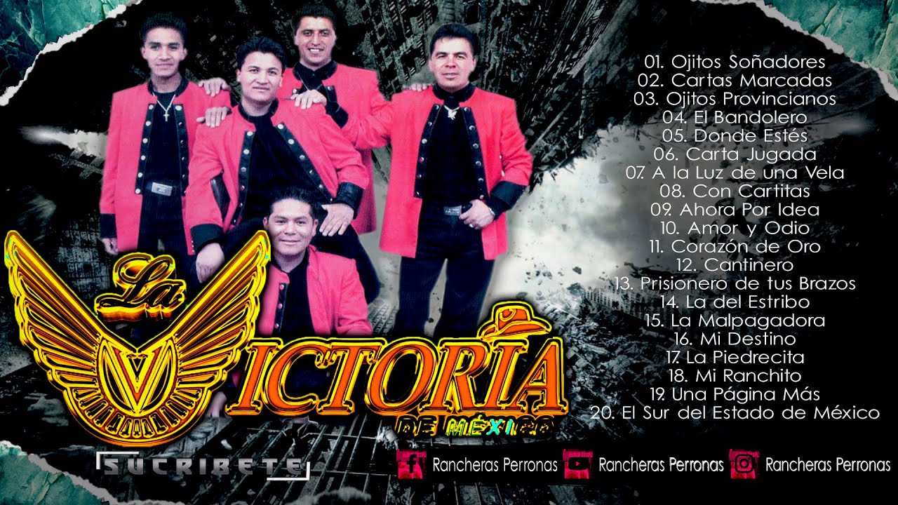 LA VICTORIA DE MÉXICO - 20 RANCHERAS PERRONAS - YouTube