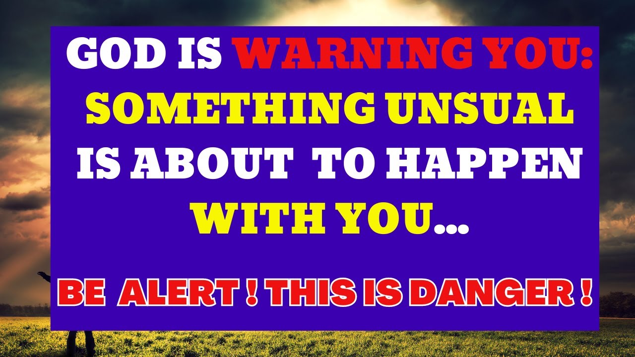 💌 God says: BE ALERT!! Something unusual WILL happen..Christian ...