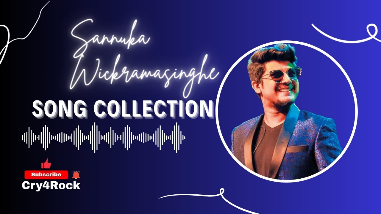 Sanuka Wickramasinghe | Sinhala Song Collection | Popular Songs ...