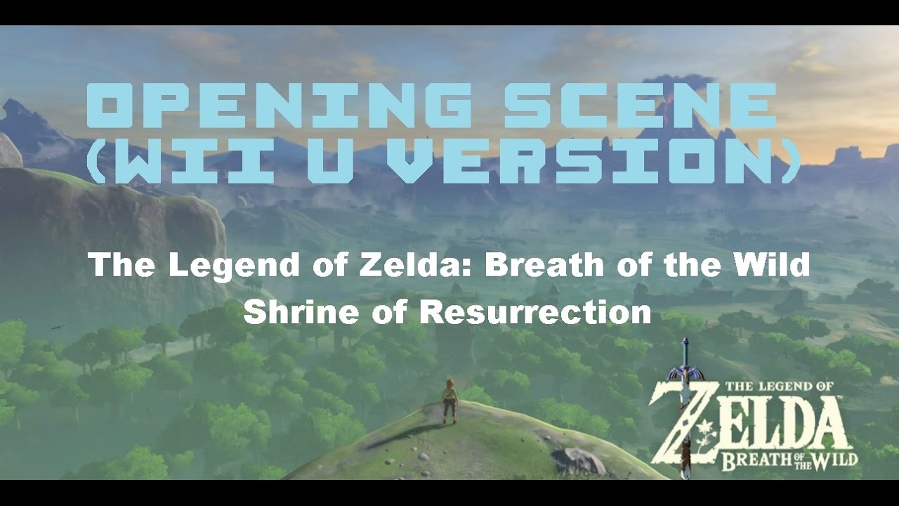Opening Scene Zelda Breath of the Wild Wii U Version Shrine of ...