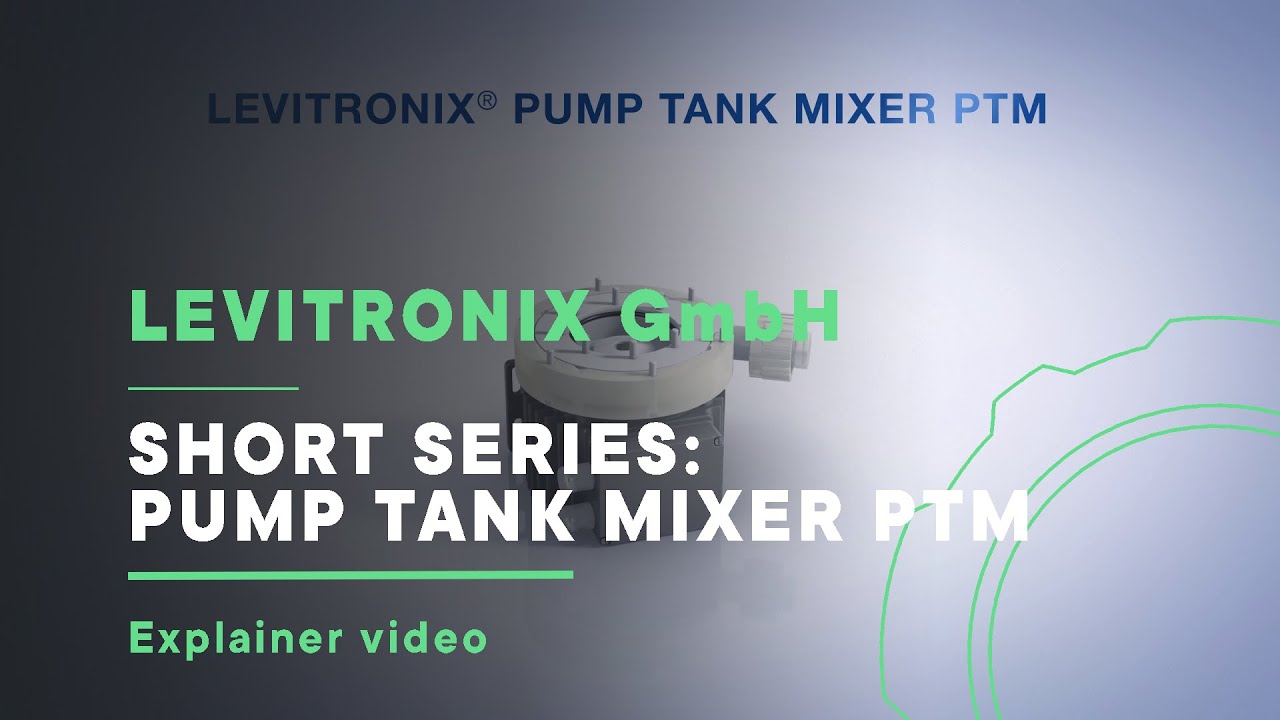 LEVITRONIX GmbH | SHORT SERIES; PUMP TANK MIXER PTM | Explainer video (JAP) - YouTube