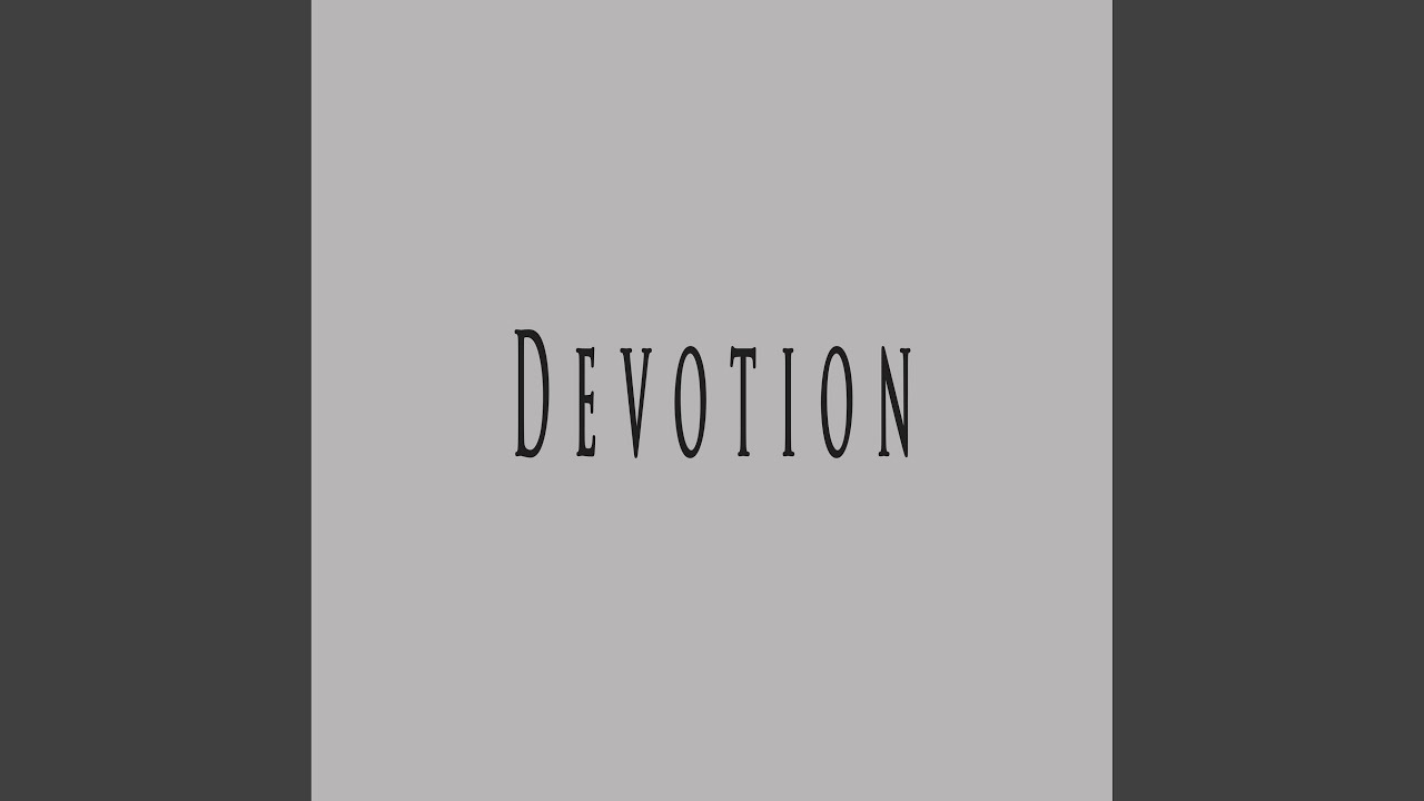 Devotion (feat. Leveller Beats) - YouTube