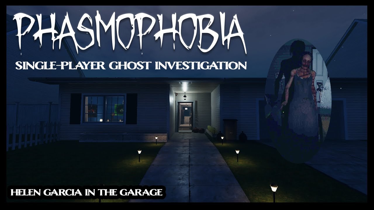 Phasmophobia | Single-Player Ghost Investigation | Helen Garcia in the ...