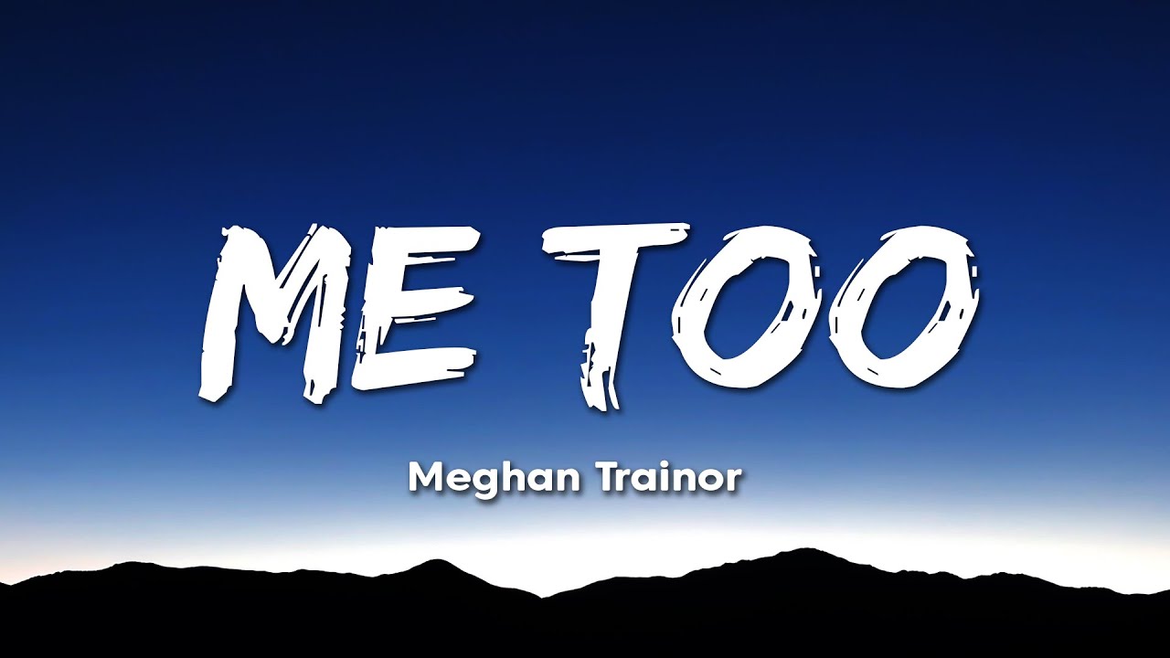 Meghan Trainor - Me Too (Lyrics) - YouTube