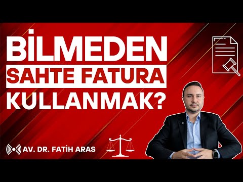 Bilmeden Sahte Fatura Kullanmak | Bilerek Kullanma ile Farkları | Vergi ve Hapis Cezaları