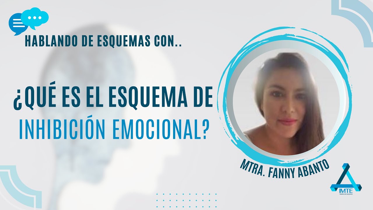 Qué es el esquema de INHIBICIÓN EMOCIONAL? Terapia de Esquemas de ...