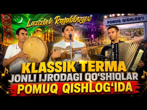 KLASSIK TERMA QOʻSHIQLAR LAZIZBEK RAJABBOYEV IJROSIDA JONLI INRODAGI KUY QOʻSHIQLAR