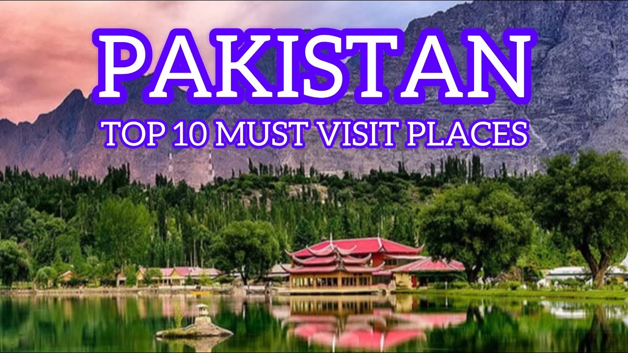 Discover Pakistan - Top 10 Must Visit Places - YouTube