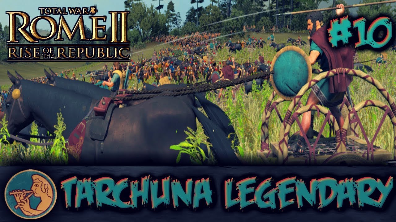 TW: Rome II - Rise of the Republic - Tarchuna Legendary Campaign #10 ...