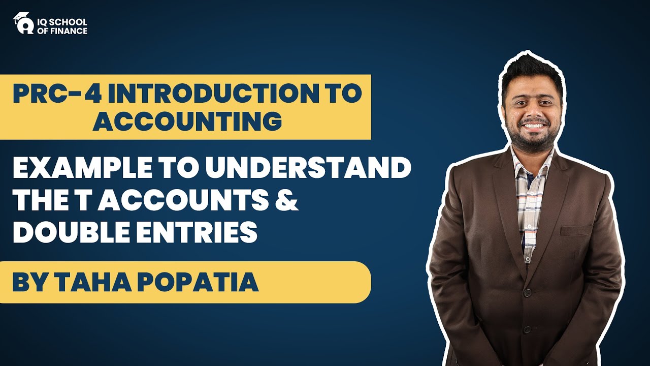 PRC-4 Introduction to Accounting - Example to understand the T ...