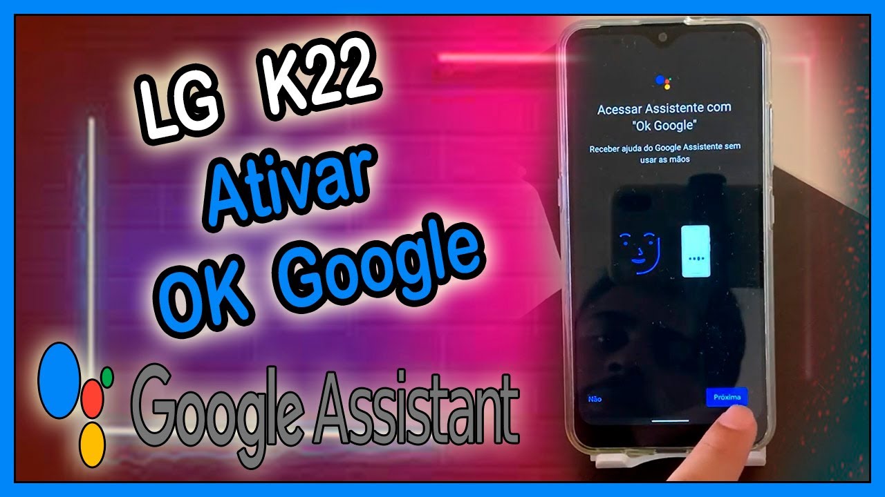Como ativar o OK Google do LG K22 - YouTube