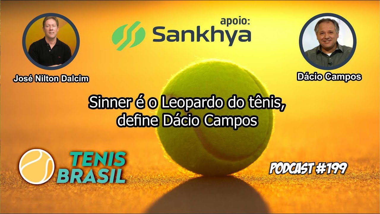 Podcast 199 - Sinner é o Leopardo do tênis, define Dácio Campos - YouTube