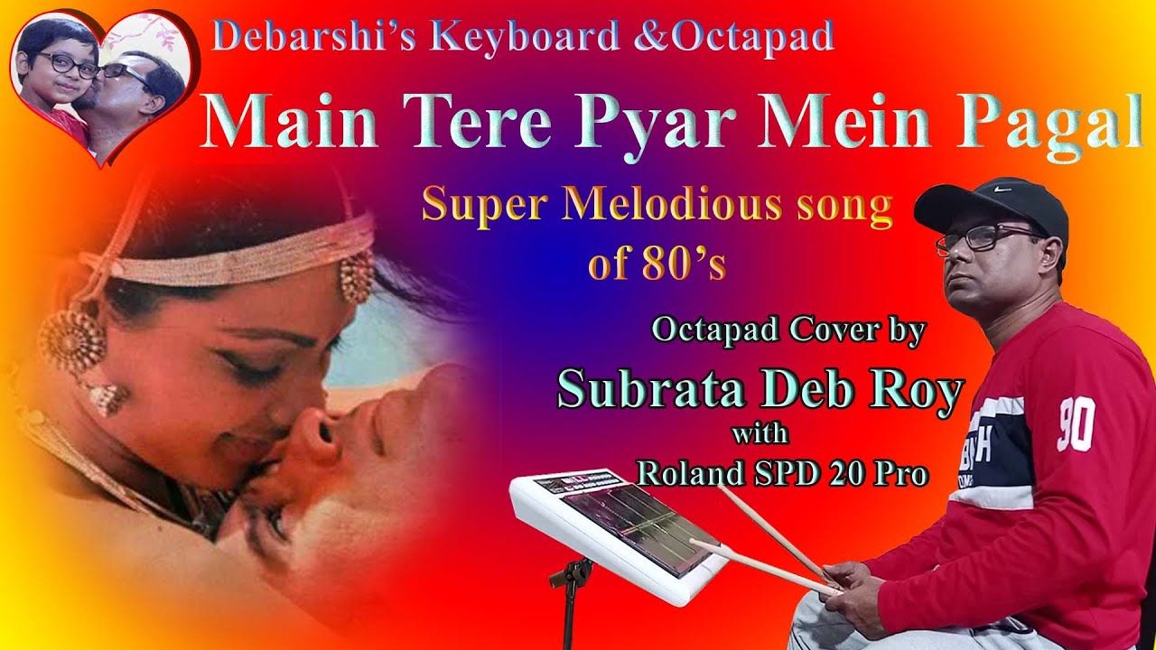 Main Tere Pyar Mein Pagal || Octapad Cover by Subrata Deb Roy || with ...