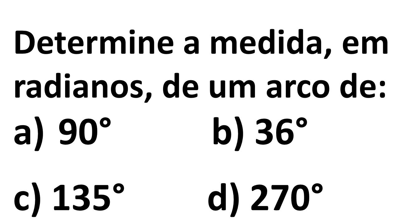 2° Ano do Ensino Médio - Determine as medidas em radianos, dos ...