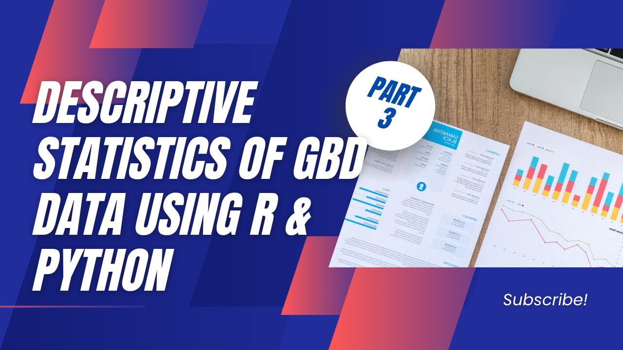 Descriptive Statistics of GBD Data Using R & Python | Summary Stats & Visualizations | Part 3 ...