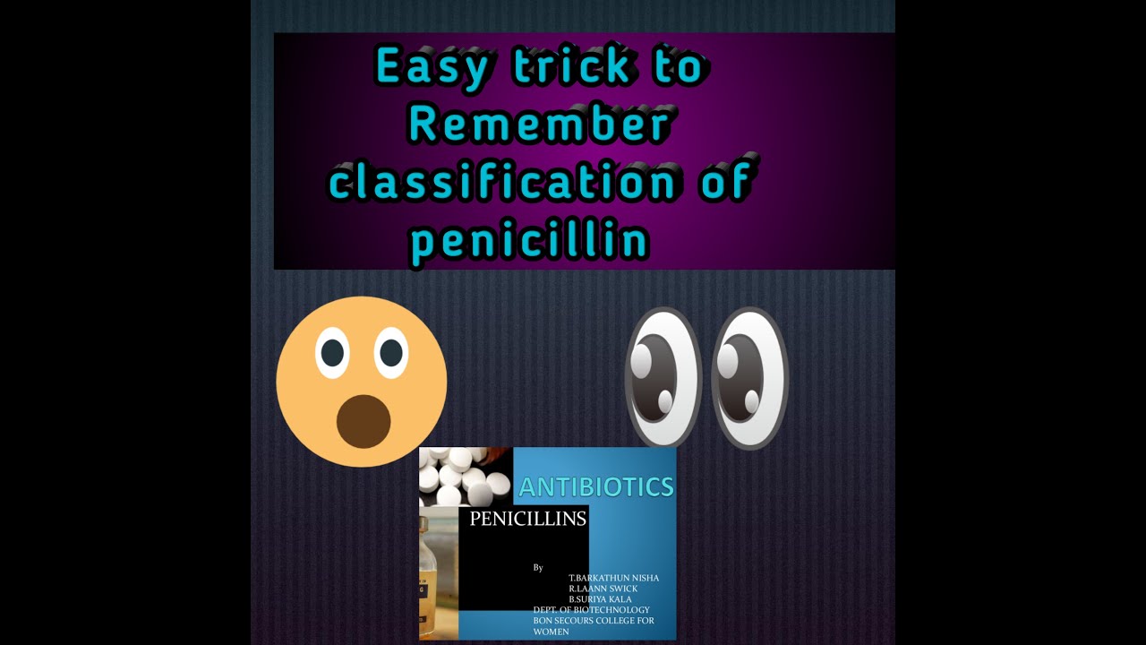 Tricks to Remember Classification of Penicillin/ Classification of ...