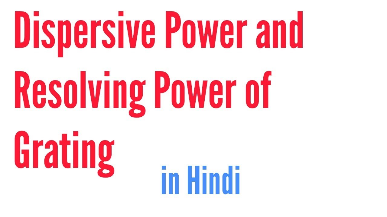 Dispersive Power and resolving Power of grating - YouTube