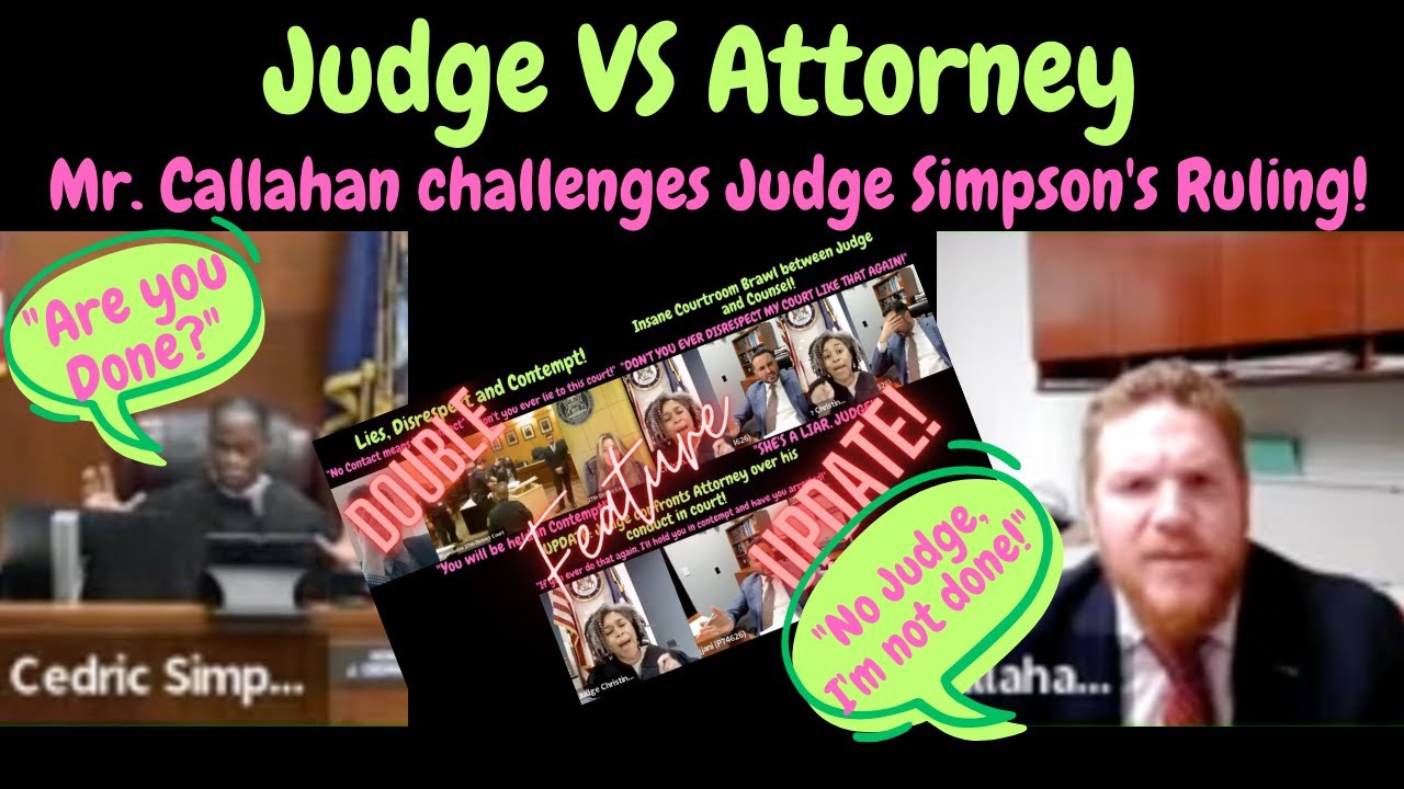 Judge VS Attorney: Attorney Callahan IS BACK and challenges Judge ...