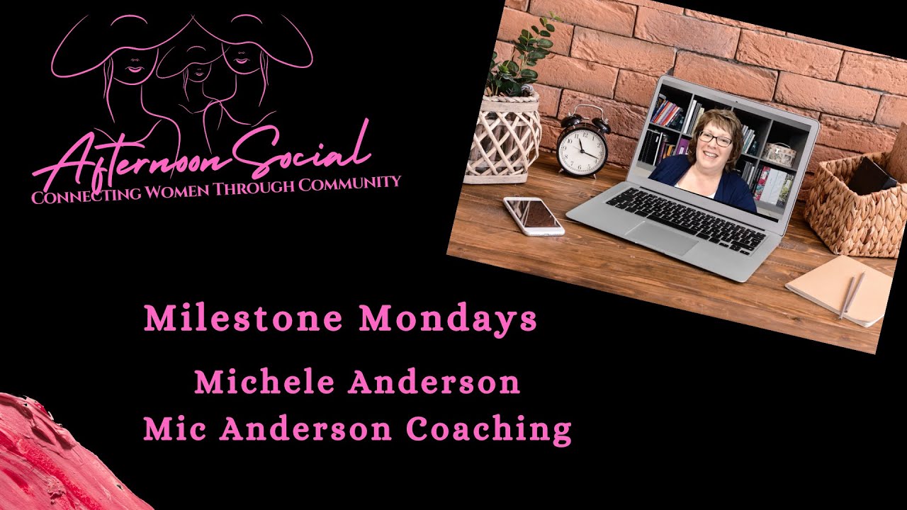 Milestone Mondays with Michele Anderson at Mic Anderson Coaching. - YouTube