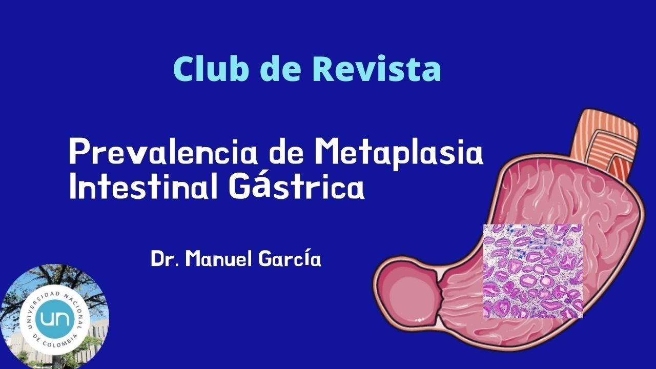 Prevalencia de Metaplasia Intestinal Gástrica. Dr. Manuel García. - YouTube