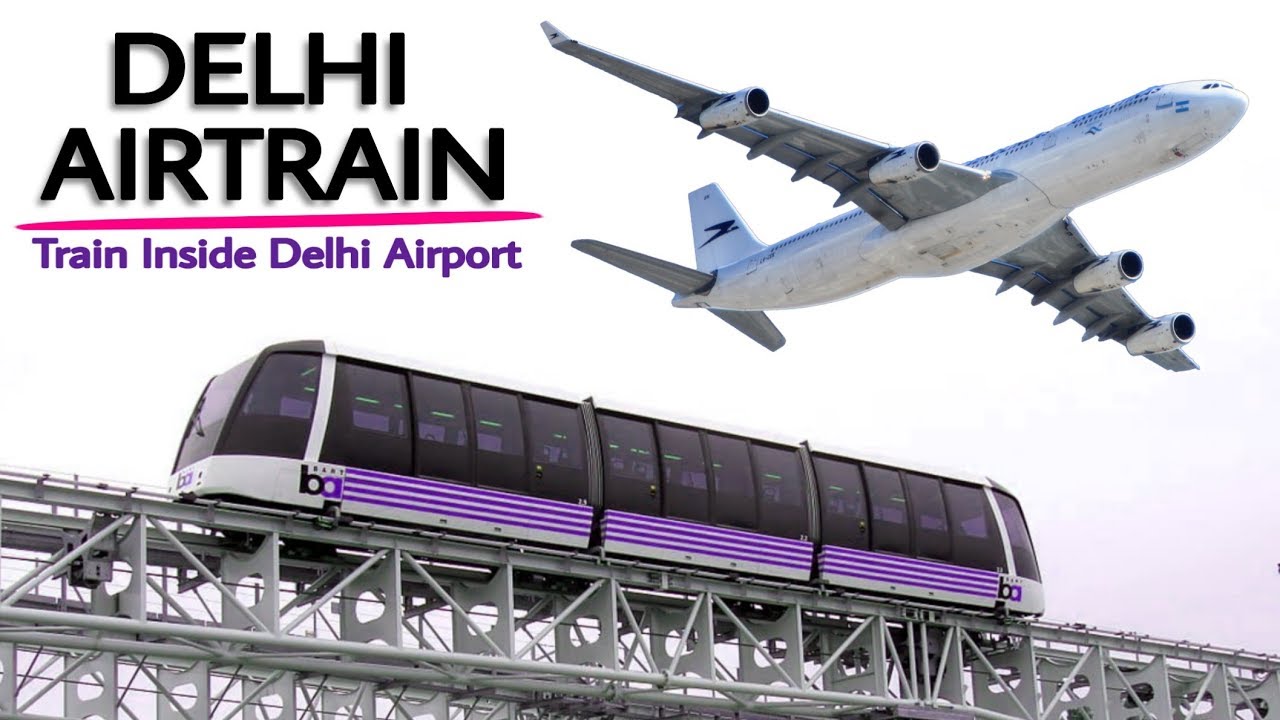 Delhi AirTrain— Trains Inside Delhi Airport || MetroRail Blog - YouTube