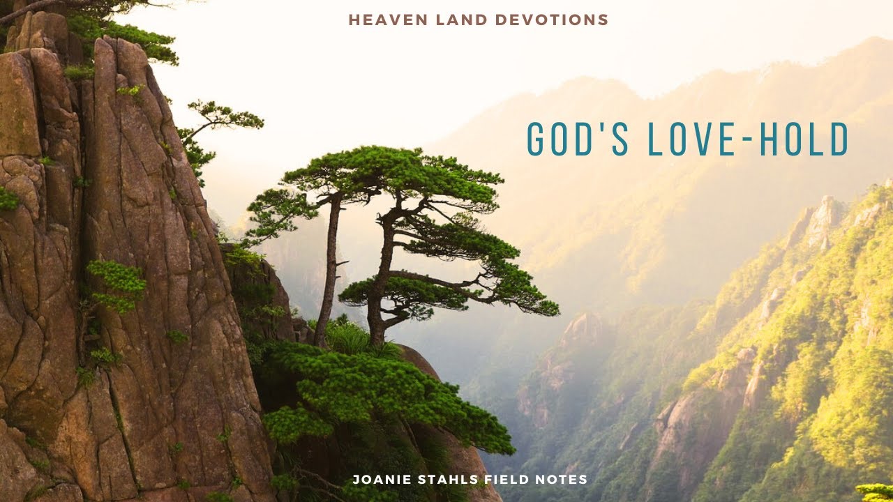 Heaven Land Devotions - God's Love-Hold - YouTube