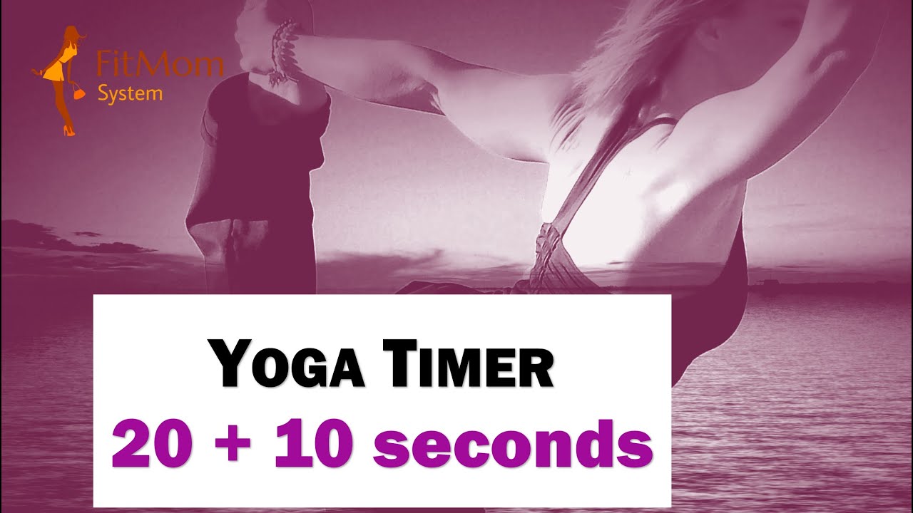 Yoga Timer 20 + 10 - YouTube