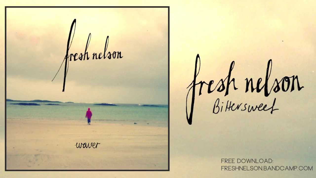 Fresh Nelson | Bittersweet (HD) - YouTube