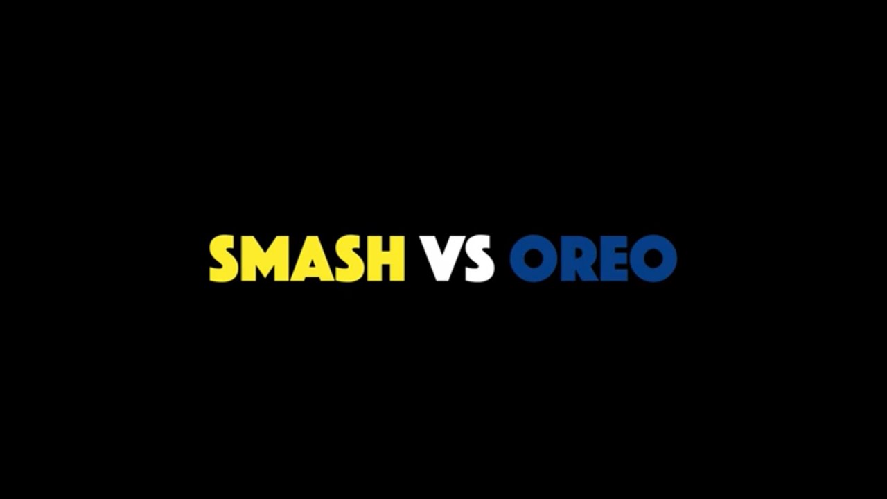 SMASH VS OREO - YouTube