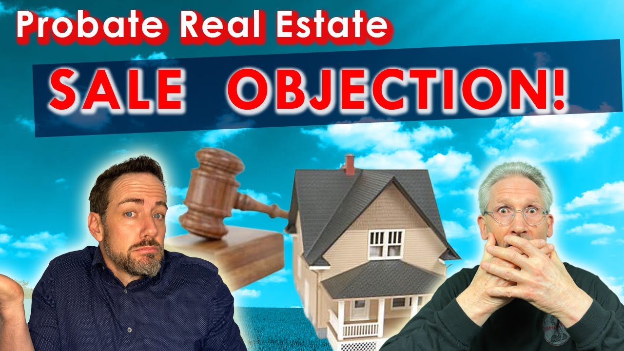 What If an Heir Objects to a Probate Real Estate Sale | California ...