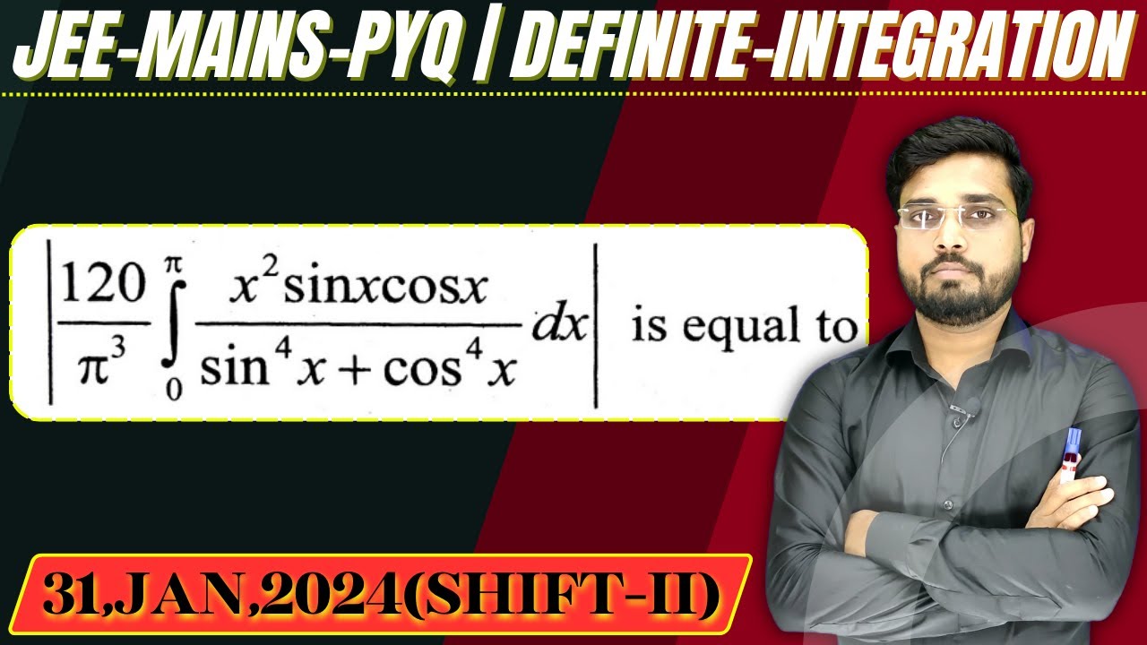 JEE Mains 2024 PYQ [31,JAN,2024(Shift-II)] || find the integrals || Definite Integration PYQ ...