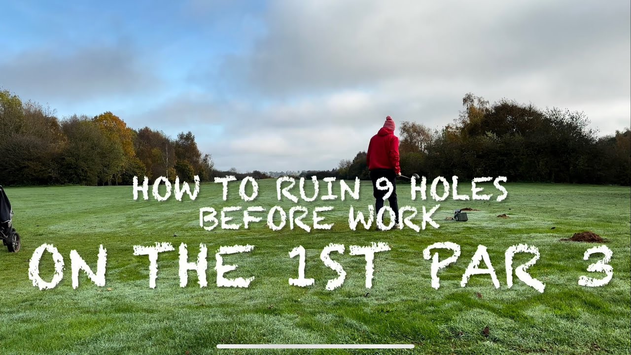 How to ruin 9 holes before work on the 1st par 3 - YouTube