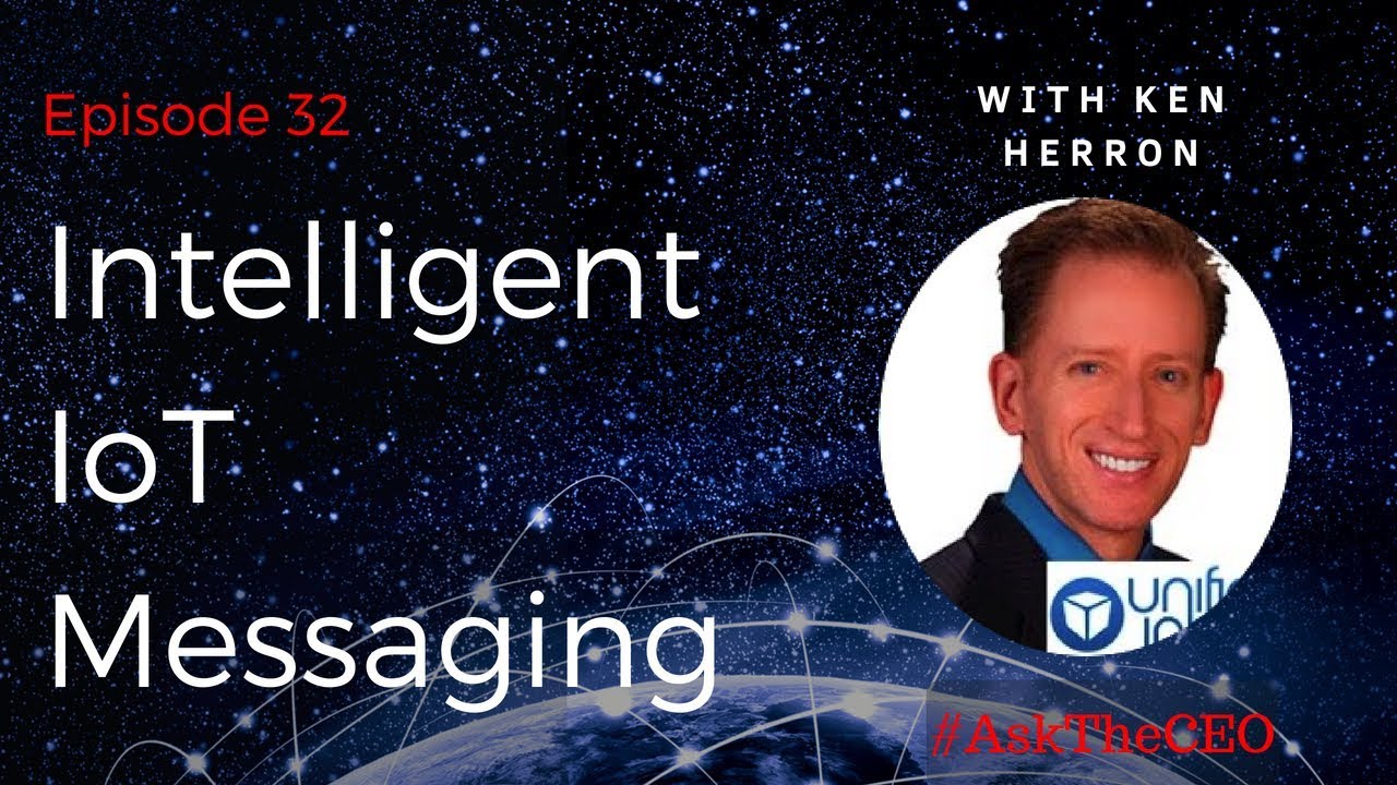 Intelligent IoT Messaging With Ken Herron #AskTheCEO Episode 32 - YouTube