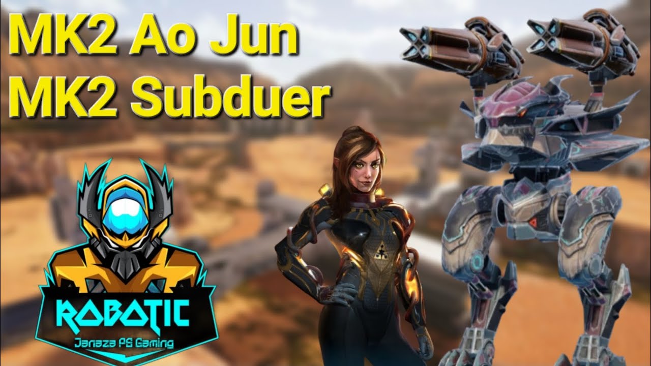 #warrobots MK2 Ao Jun with MK2 Subduer can beat the strongest robots in ...